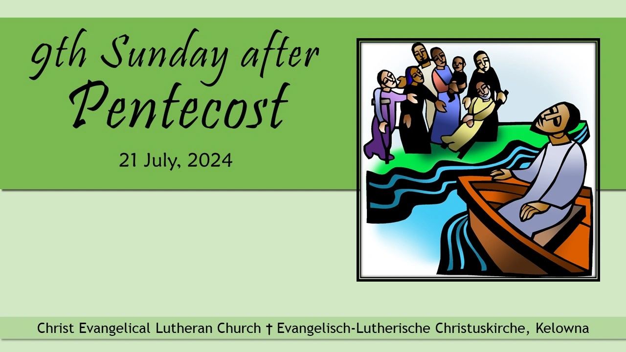 9th Sunday after Pentecost ~ 21 July 2024